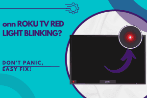 Onn Roku TV Red Light Blinking? (Don’t Panic, Easy Fix!)